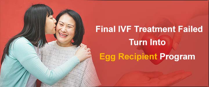 Final IVF Treatment Failed, Turn Into Egg Recipient Program | Stork ...