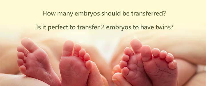 How many embryos should be transferred? Is it perfect to transfer 2 ...