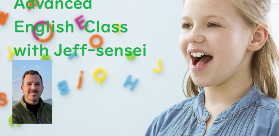 Advanced English Course with Jeff-sensei 0426 | Peatix