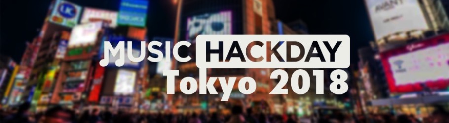 MUSIC HACK DAY Tokyo 2018 | Peatix