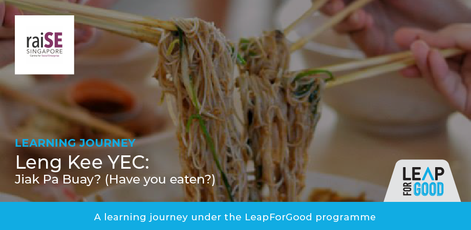 Learning Journey 8 - Leng Kee YEC: Jiak Pa Buay? [Have you eaten?] | Peatix