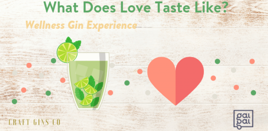 What Does Love Taste Like? - Wellness Gin Experience | Peatix