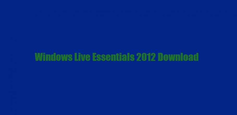 Windows Live Essentials 2012 Download | Peatix