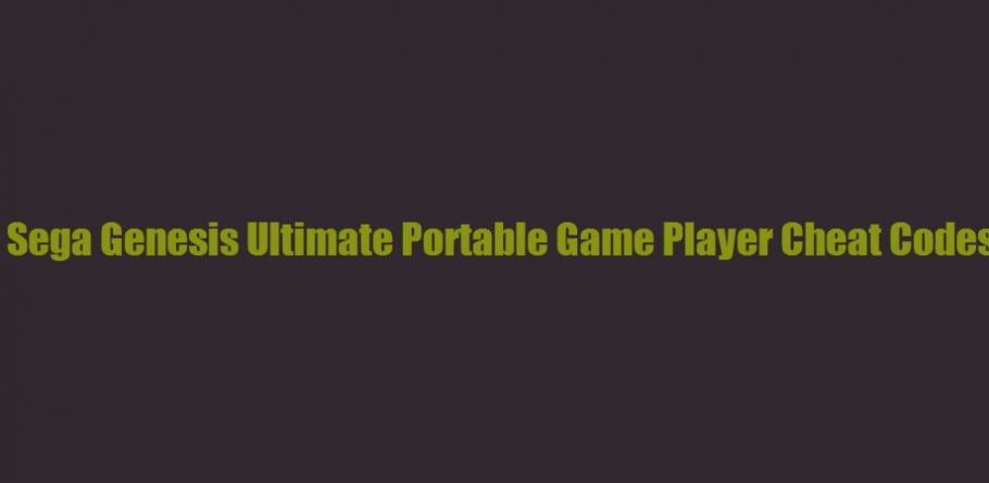 Sega Genesis Ultimate Portable Game Player Cheat Codes | Peatix