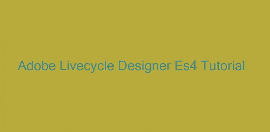 Adobe Livecycle Designer Es4 Tutorial | Peatix