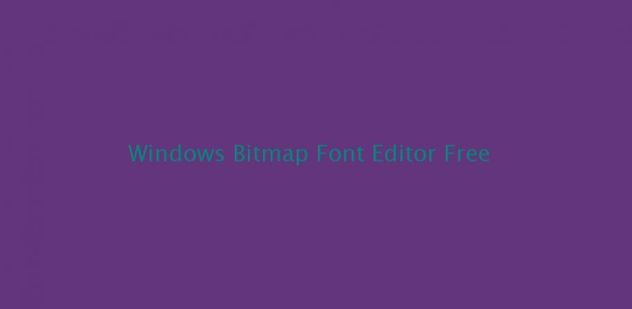 Windows Bitmap Font Editor Free | Peatix