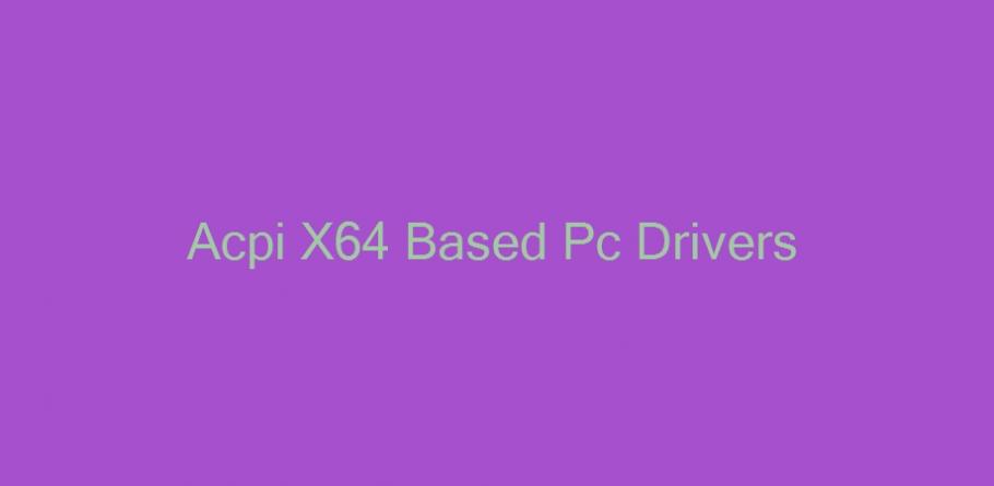 Acpi X64 Based Pc Drivers | Peatix