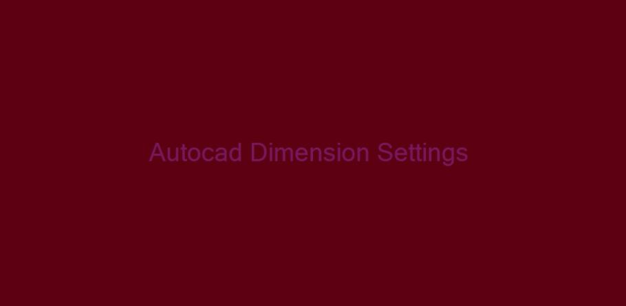 Autocad Dimension Settings Peatix autocad-dimension-settings-peatix