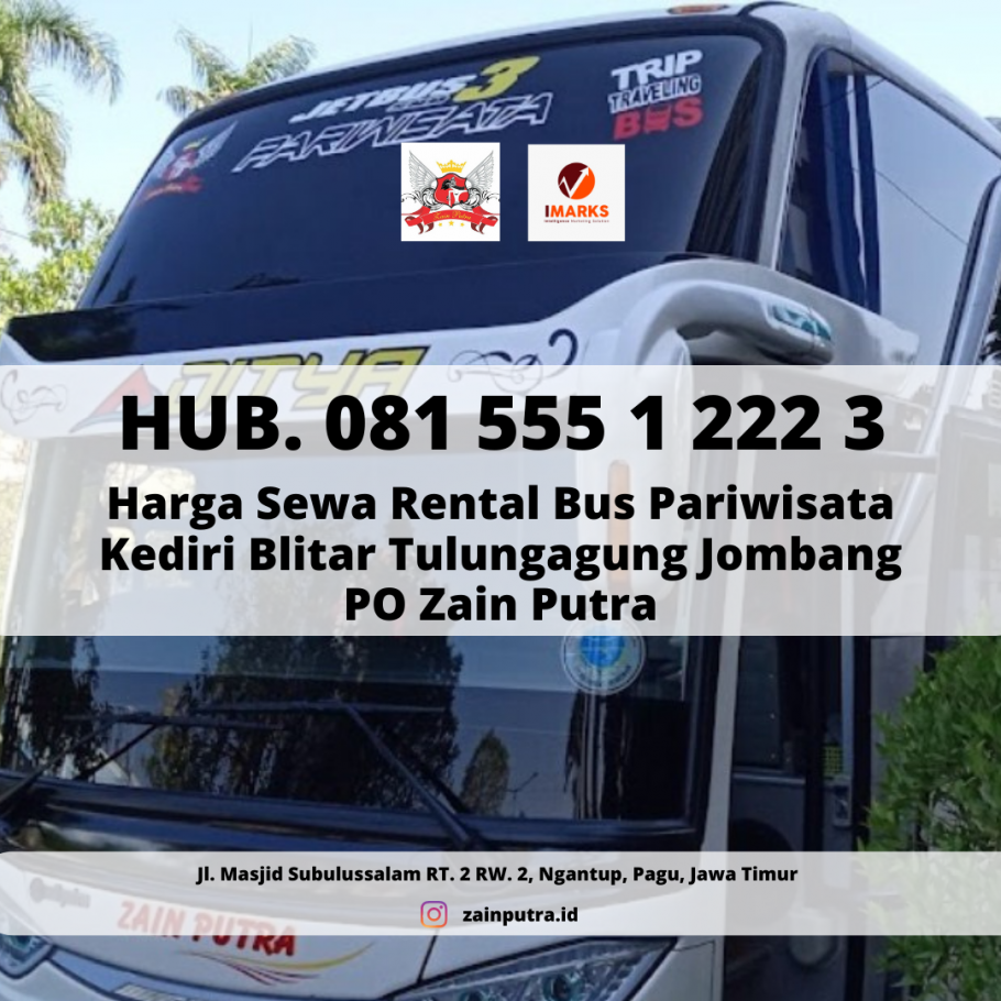 Hub. 081 555 1 222 3, Harga Sewa Bus Pariwisata Kediri PO Zain Putra ...