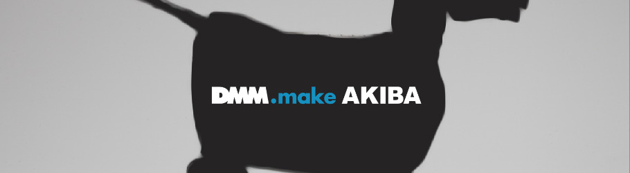 DMM.make AKIBA 解体ショー vol.3 | Peatix