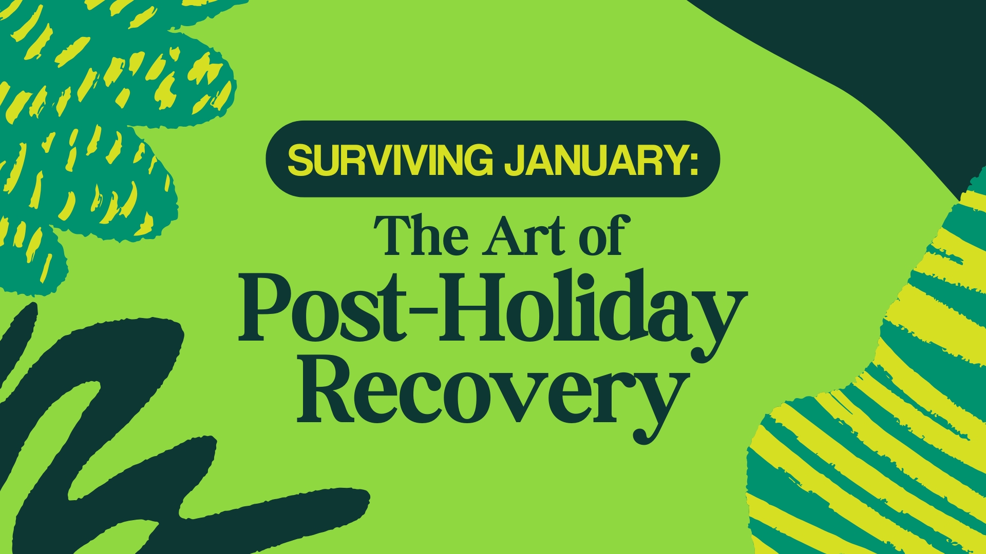 Surviving January: The Art of Post-Holiday Recovery - RJ Scribbles
